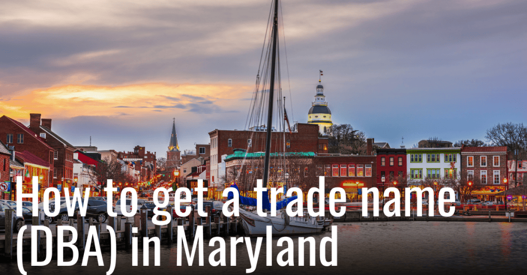 How to Get a Trade Name (DBA) in Maryland: 2025 Guide