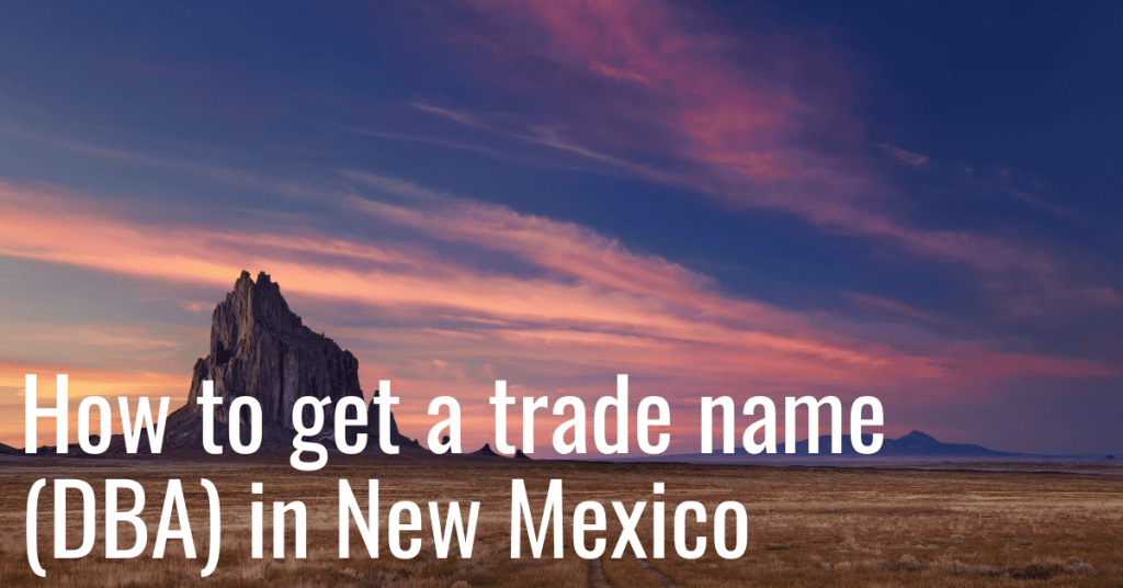 How to Get a DBA (trade name) in New Mexico: 2025 Guide