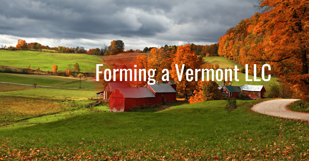 How to Start an LLC in Vermont: Key Steps & Formation Costs