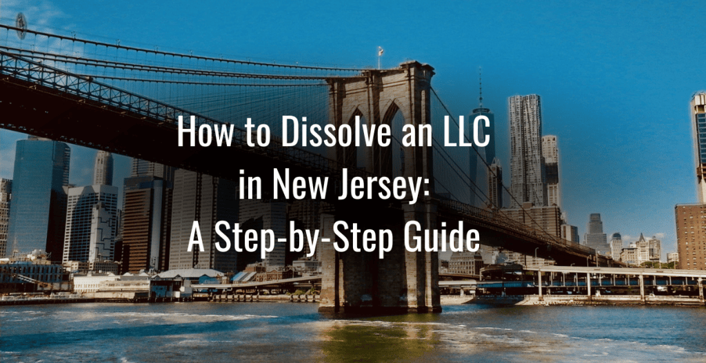 How to Dissolve an LLC in New Jersey: A Simple Guide